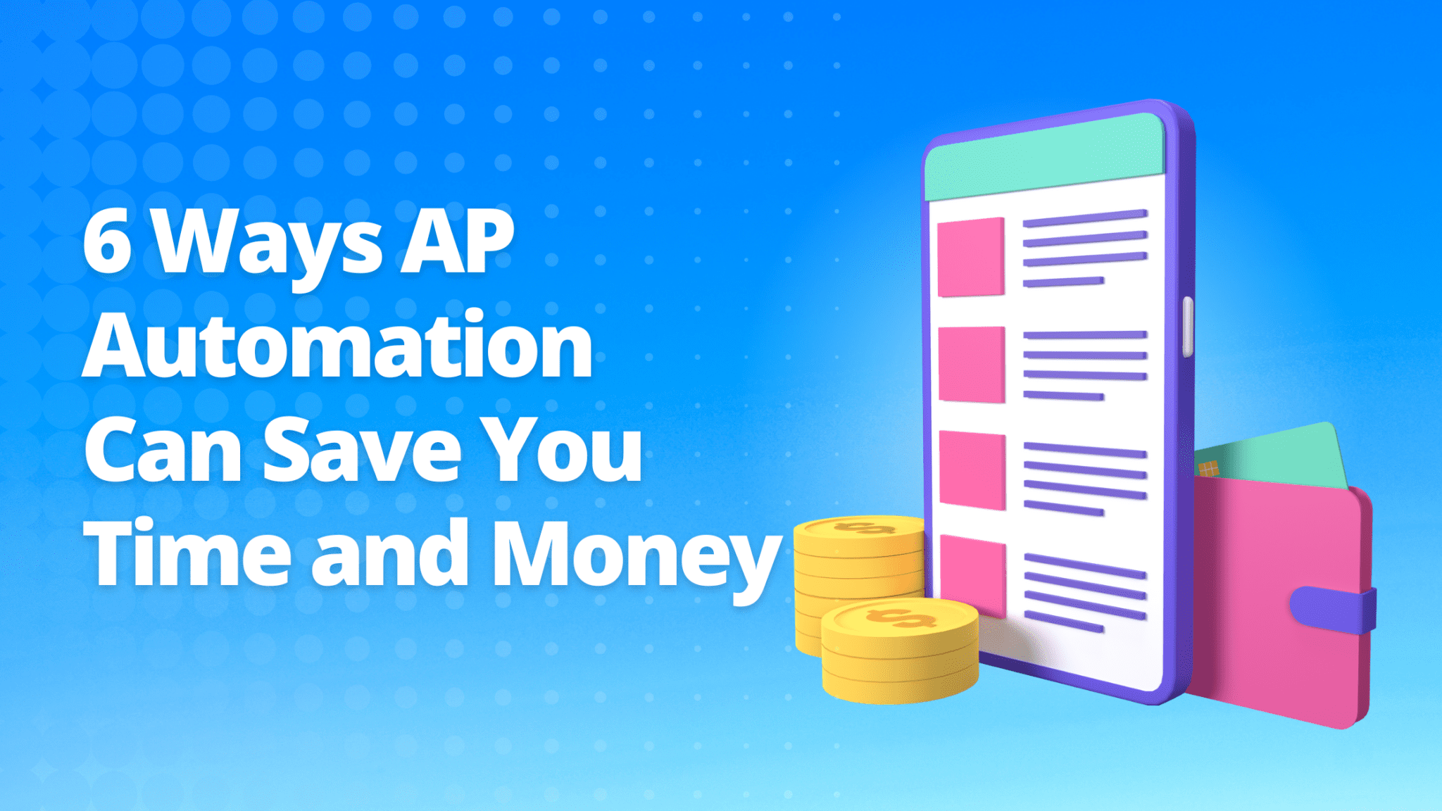 6 Ways AP Automation Can Save You Time and Money - MCC