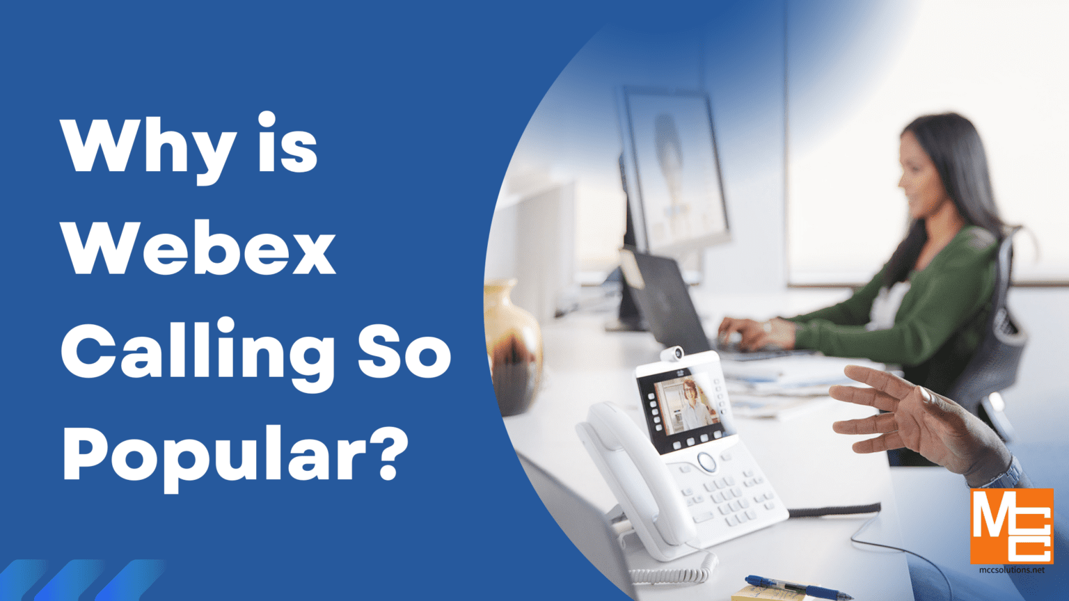 Why is Webex Calling So Popular? - MCC Solutions