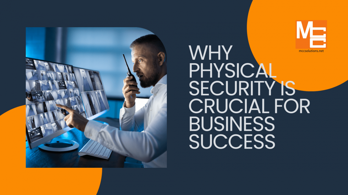 Why Physical Security is Crucial for Business Success - MCC